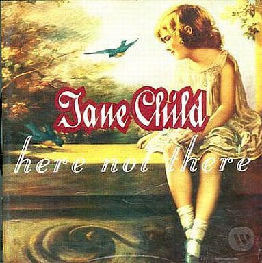 Imported Western music CDs JANE CHILD/HERE NOT THERE [import edition ...