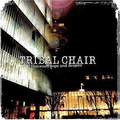TRIBAL CHAIR/between hope and despair | Music software | Suruga-ya.com