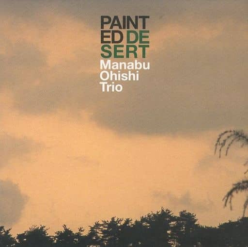 Jazz CDs Manabu Oishi / PAINTED DESERT | Music software | Suruga-ya.com