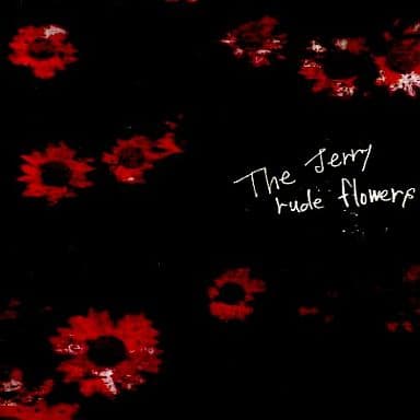 The Jerry / rude flowers | Music software | Suruga-ya.com